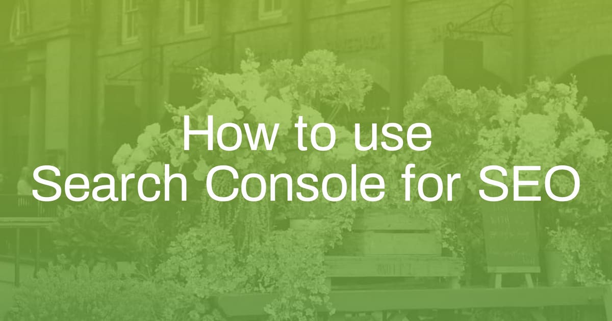 How to Use Google Search Console for SEO · Blog · Liip
